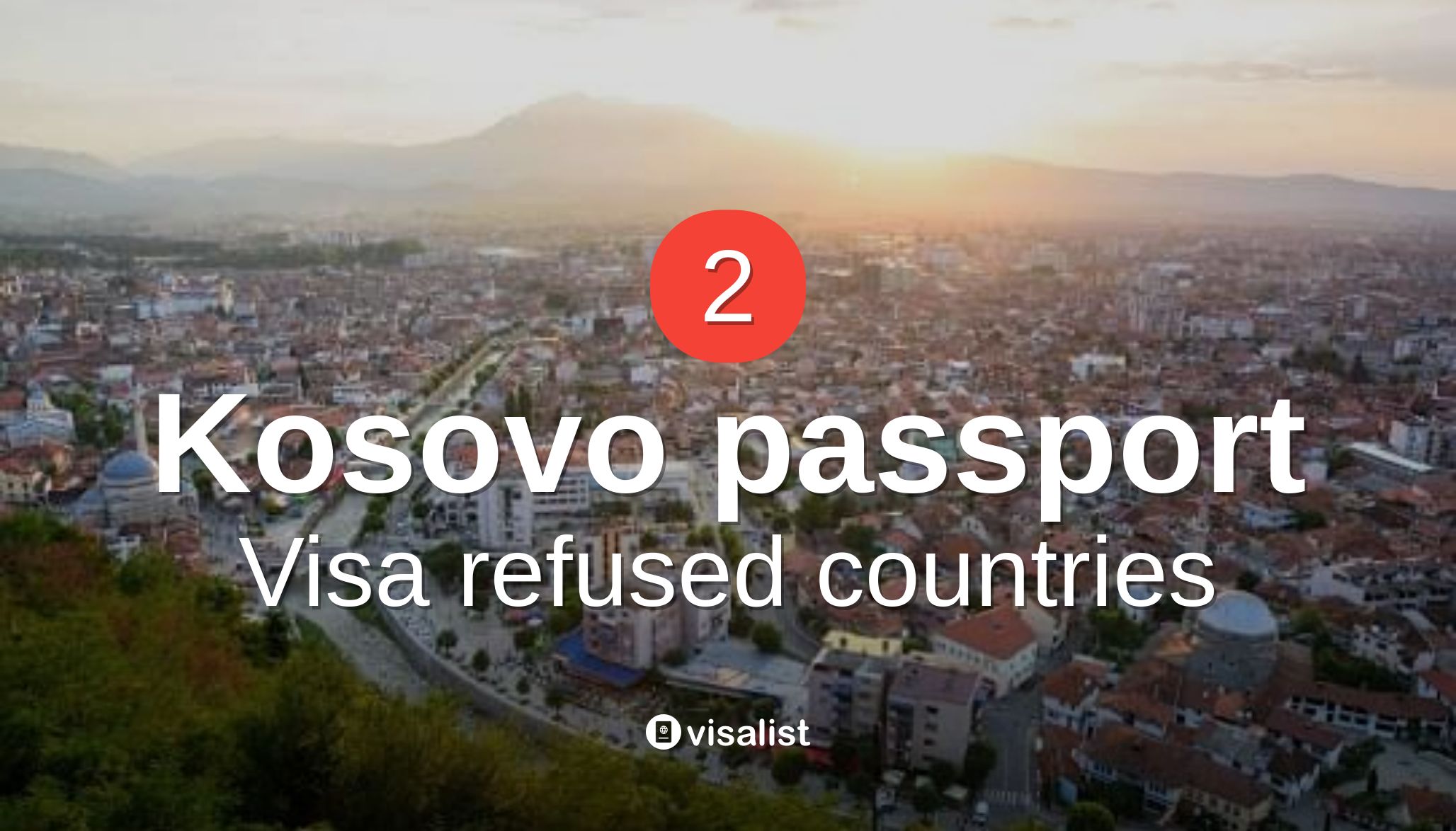 14 visa refused countries you can visit with Kosovo passport 2025 ...